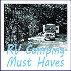 RV Life – Our Camping Must Haves